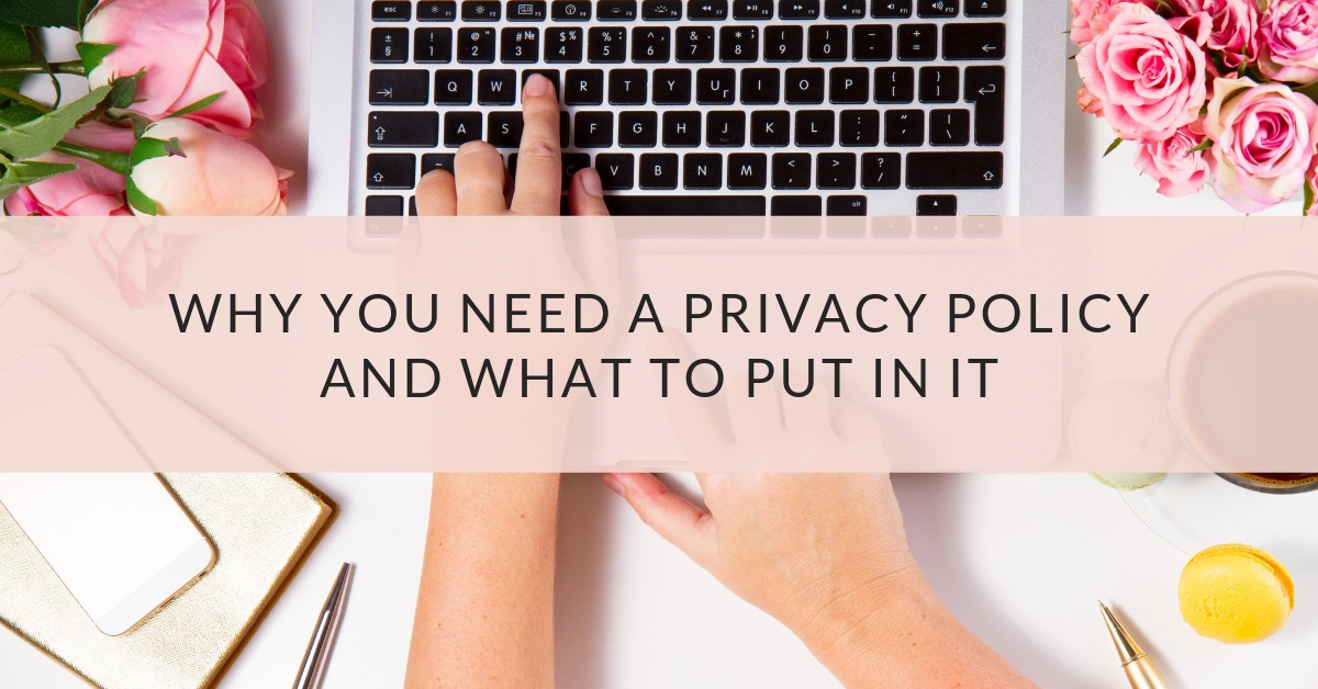 Have a website? Why you need a privacy policy and what to put in it.