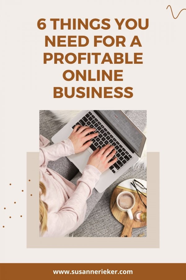 The 6 Things You Need for a Profitable Online Business that Earns You a ...