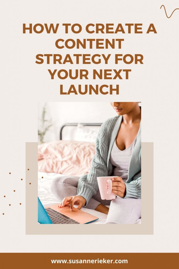 How to Create a Content Strategy for Your Next Launch - Susanne Rieker ...