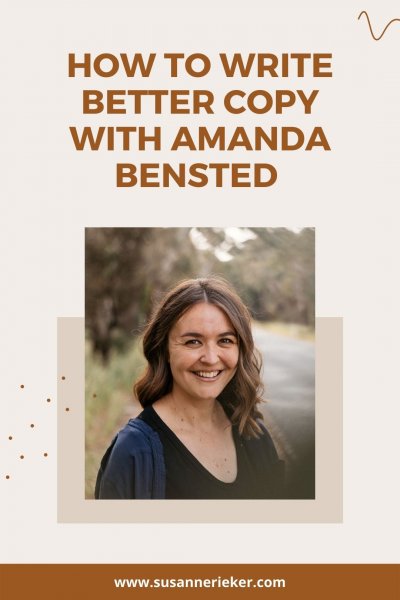 How to Write Better Copy with Amanda Bensted - Susanne Rieker ...